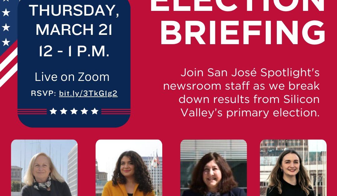 Post-Primary Election Briefing - San José Spotlight